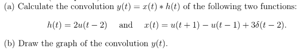 Solved (a) Calculate the convolution y(t)=x(t)∗h(t) of the | Chegg.com