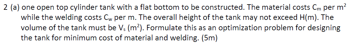 Solved 2 (a) one open top cylinder tank with a flat bottom | Chegg.com