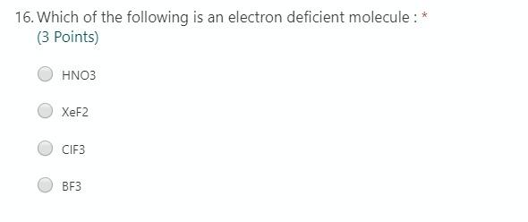 Solved 16. Which of the following is an electron deficient | Chegg.com