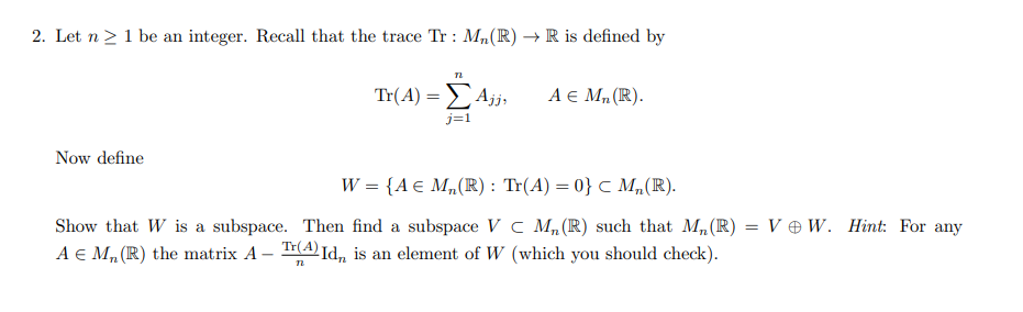 Solved 2. Let n≥1 be an integer. Recall that the trace | Chegg.com
