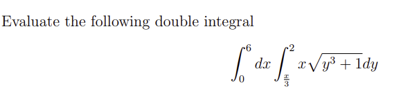 Solved Evaluate the following double integral | Chegg.com