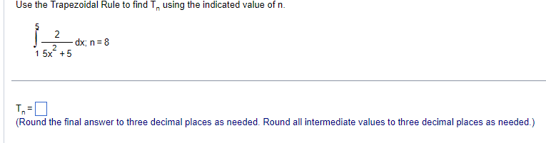 Solved Use the Trapezoidal Rule to find Tn using the | Chegg.com