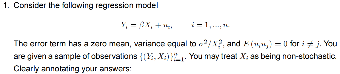 Solved 1. Consider the following regression model Yi = BX; + | Chegg.com