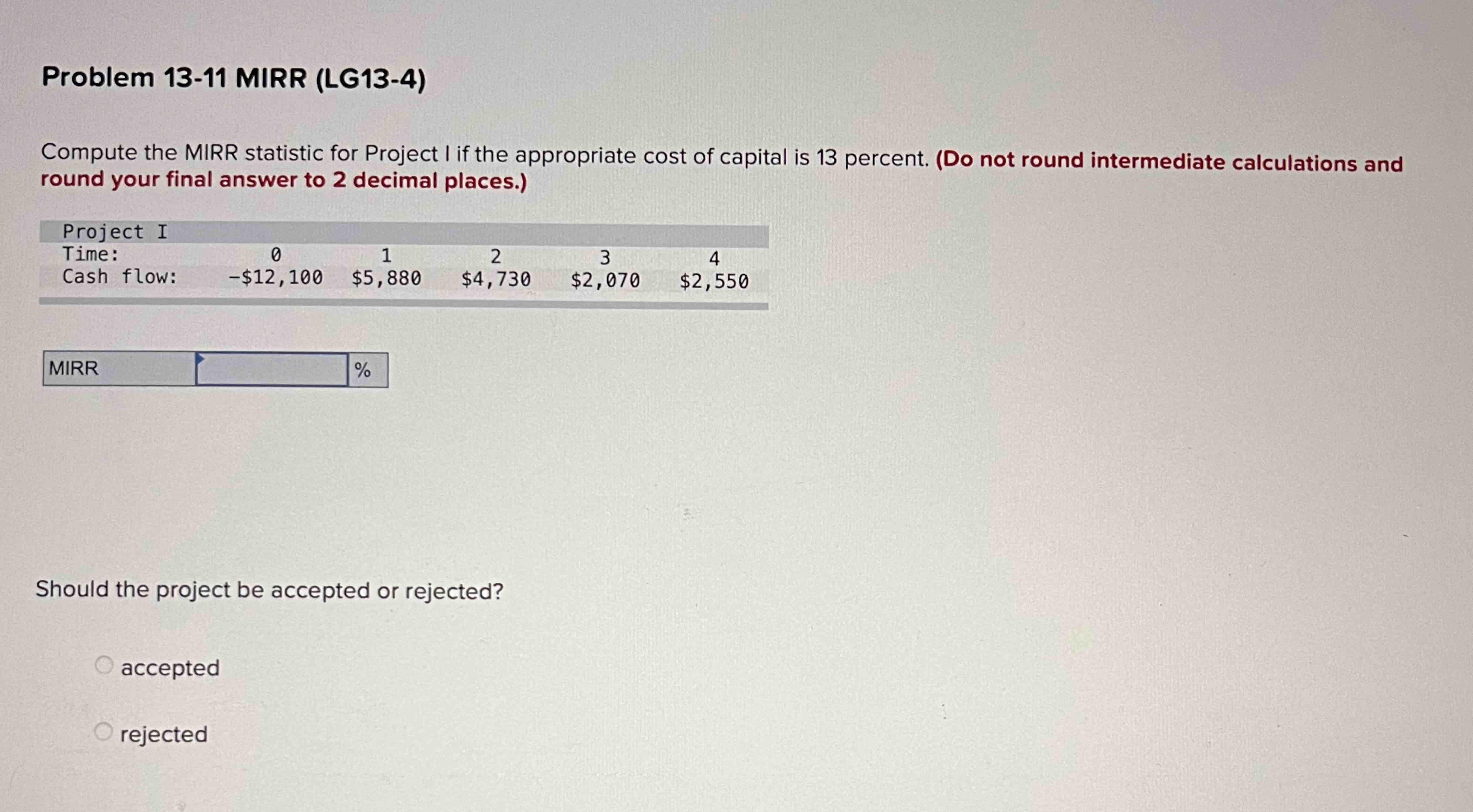 Solved Problem 13-11 ﻿MIRR (LG13-4)Compute the MIRR | Chegg.com