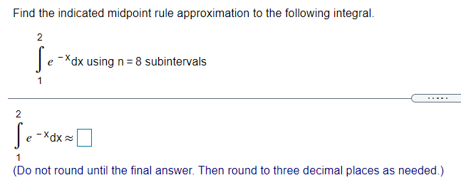 Solved Find the midpoint rule approximations to the | Chegg.com