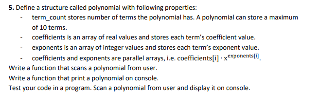 Solved 5. Define a structure called polynomial with | Chegg.com