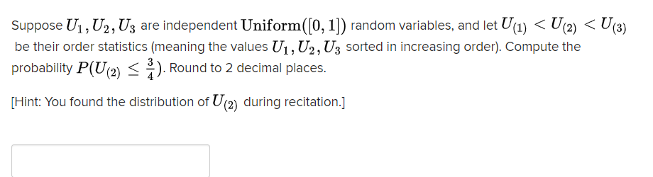 Solved Suppose U1, U2, U3 are independent Uniform([0, 1]) | Chegg.com