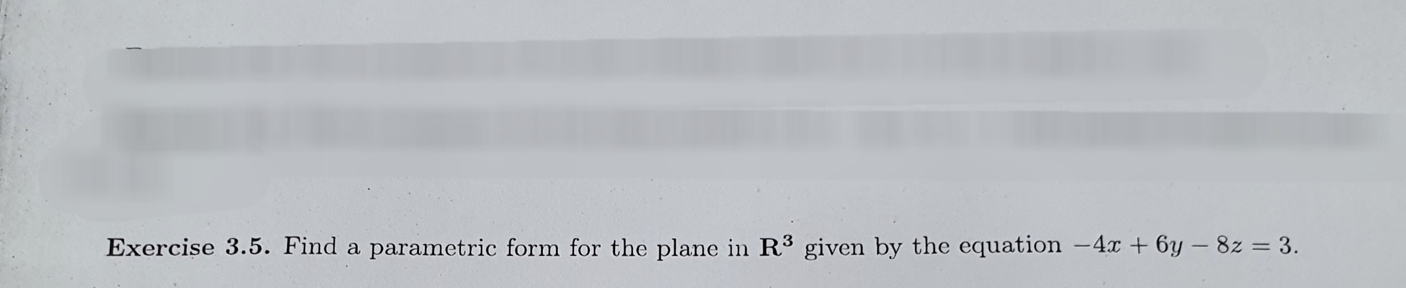 Solved Exercise 3.5. Find a parametric form for the plane in | Chegg.com