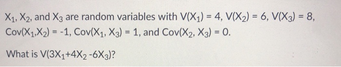 Solved X1, X2, and X3 are random variables with V(X1) = | Chegg.com