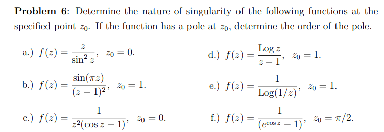 Solved Problem 6: Determine the nature of singularity of the | Chegg.com