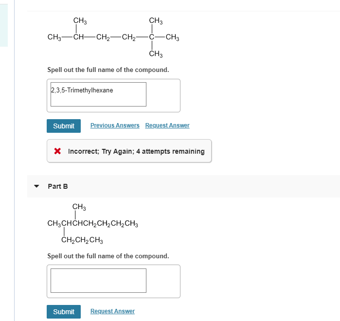 Solved CH3 CH3 CH3 - CH -CH2 - CH2 -C CH3 CH3 Spell out the | Chegg.com