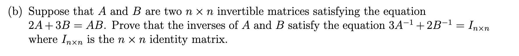 Solved Suppose that A and B are two nxn invertible matrices | Chegg.com