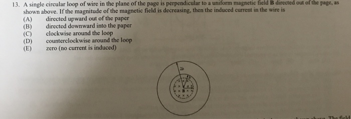 Solved 13. A single circular loop of wire in the plane of | Chegg.com