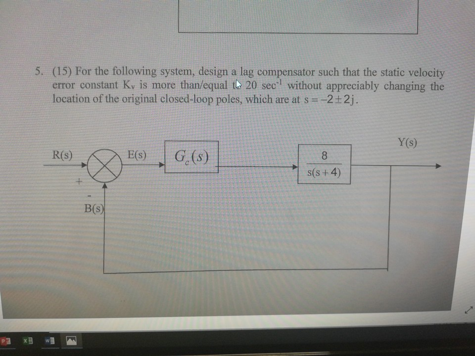 Solved (15) For the following system, design a lag | Chegg.com