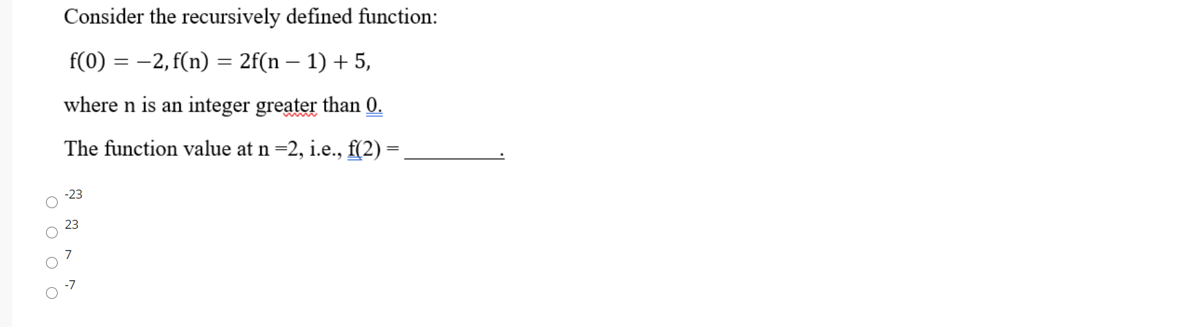 Solved Consider the recursively defined function: f(0) = -2, | Chegg.com