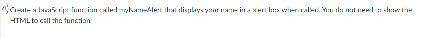 Solved a) Create a JavaScript function called myNameAlert | Chegg.com