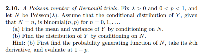 Solved 2.10. A Poisson number of Bernoulli trials. Fix λ>0 | Chegg.com