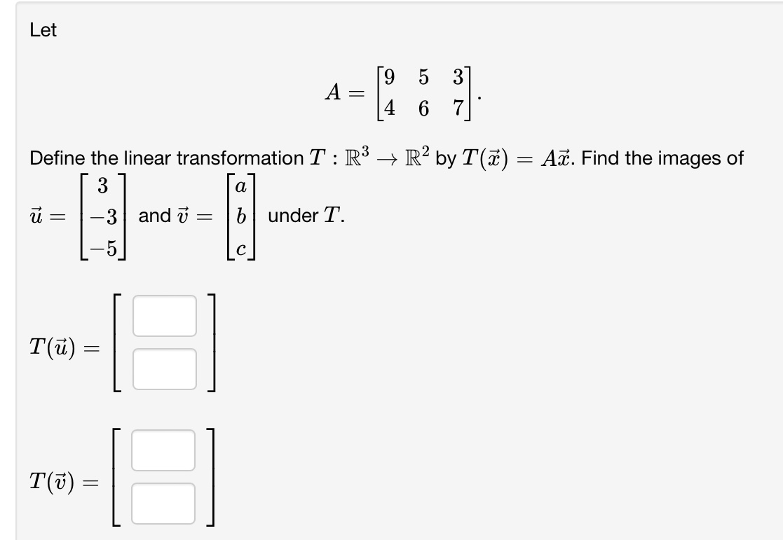 Solved Let A=[945637]. Define the linear transformation | Chegg.com