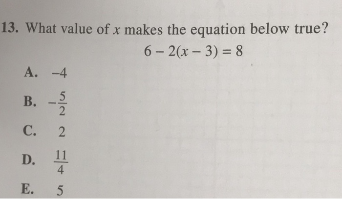 Solved 13. What value of x makes the equation below true? 6- | Chegg.com