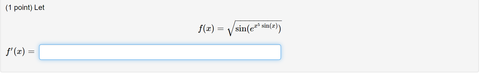 Solved (1 point) Let f(x) = sin(ex• sin(x)) f'(x) = | Chegg.com