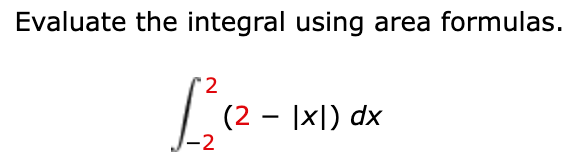 Solved Evaluate the integral using area formulas. | Chegg.com