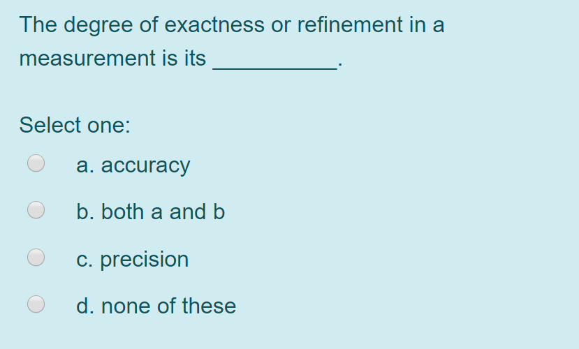 Solved The degree of exactness or refinement in a | Chegg.com