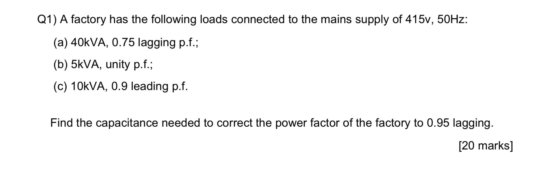 Solved Q1) A factory has the following loads connected to | Chegg.com