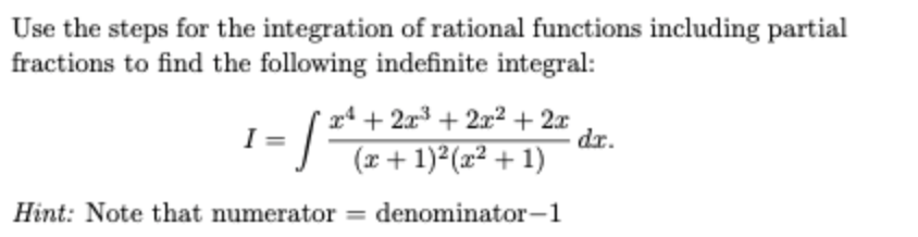 Solved Use the steps for the integration of rational | Chegg.com