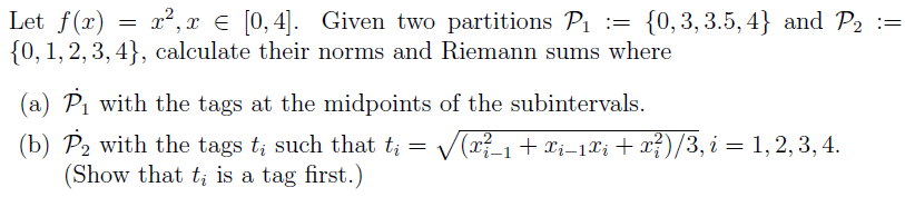 Solved Let f(x)=x2,xin[0,4]. ﻿Given two partitions | Chegg.com
