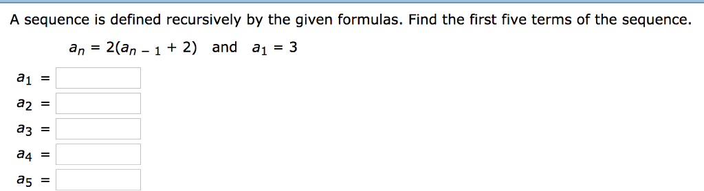 Solved List the first five terms of the sequence. a1- 2, | Chegg.com