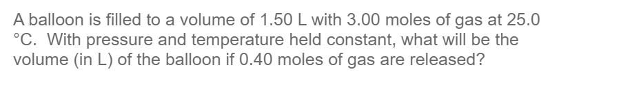 Solved A balloon originally has 0.100 moles of helium and | Chegg.com