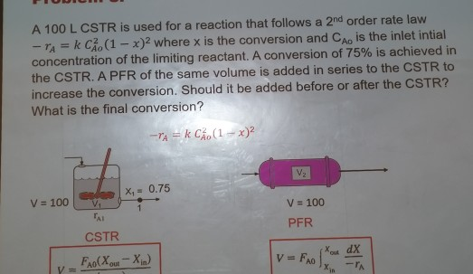 Solved A 100 L CSTR is used for a reaction that follows a | Chegg.com