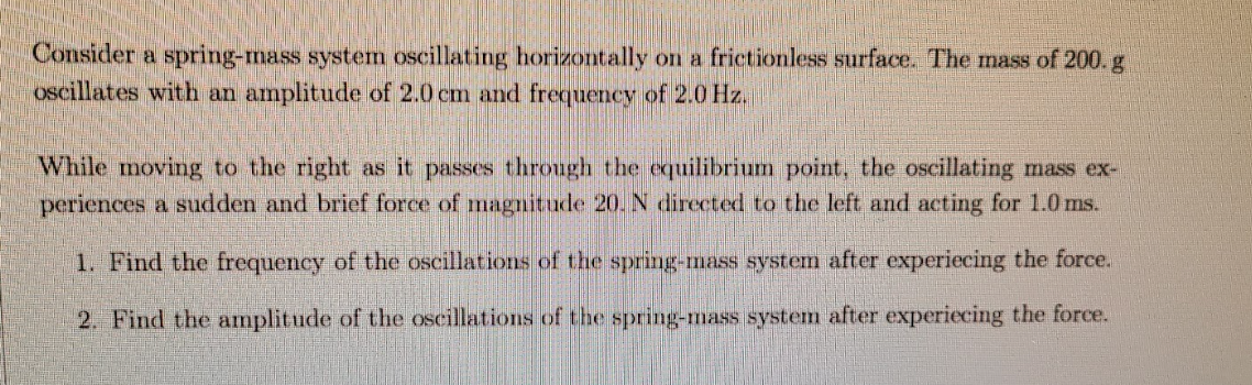 Solved Consider a spring-mass system oscillating | Chegg.com