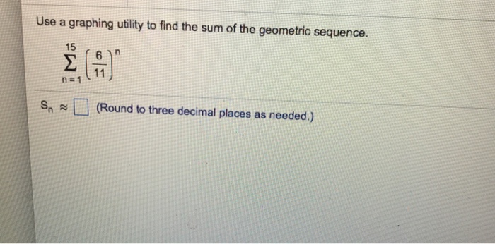 Solved Use a graphing utility to find the sum of the | Chegg.com