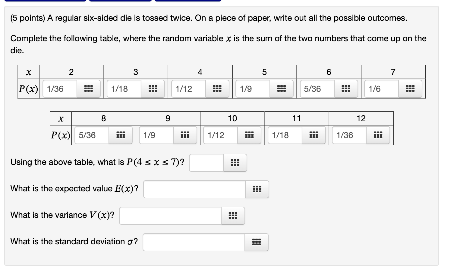 Solved (5 ﻿points) ﻿A regular six-sided die is tossed twice. | Chegg.com