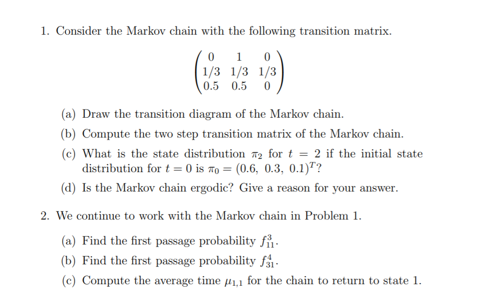 Solved 1. Consider the Markov chain with the following | Chegg.com