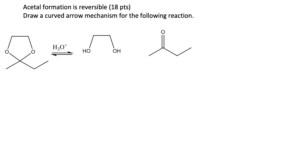 Solved Acetal formation is reversible (18 pts) ) Draw a | Chegg.com