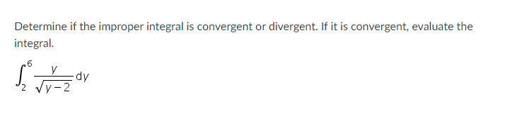Solved Determine if the improper integral is convergent or | Chegg.com