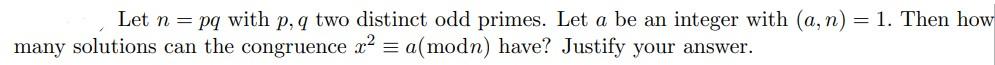 Solved Let n = pq with p,q two distinct odd primes. Let a be | Chegg.com