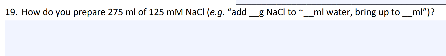 Solved N 19. How do you prepare 275 ml of 125 mM NaCl (e.g. | Chegg.com