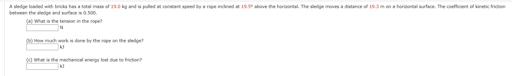 Solved A sledge loaded with bricks has a total mass of 19.0 | Chegg.com