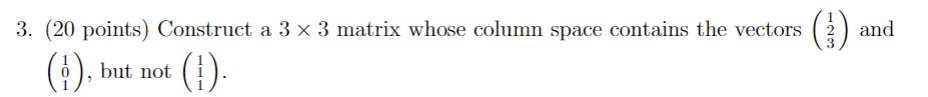 Solved 3. (20 points) Construct a 3×3 matrix whose column | Chegg.com