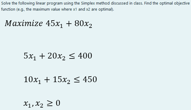 Solved Solve the following linear program using the Simplex | Chegg.com