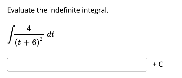 Solved Evaluate the indefinite integral.∫﻿﻿4(t+6)2dt+C | Chegg.com
