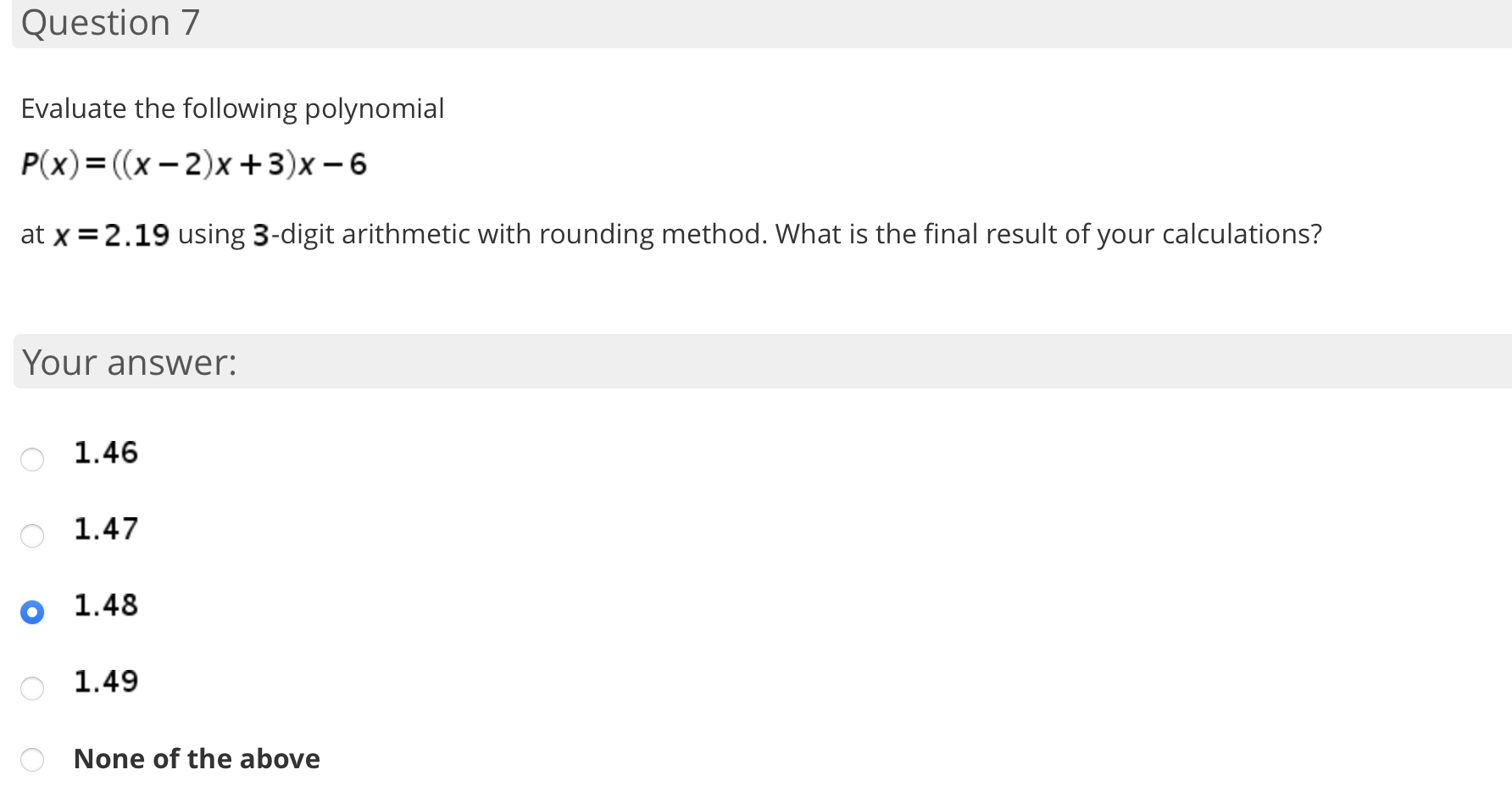 Solved Evaluate the following polynomial P(x)=((x−2)x+3)x−6 | Chegg.com