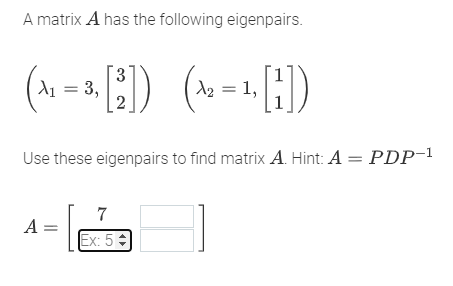 Solved A matrix A has the following eigenpairs. (x₁= 3, [₁]) | Chegg.com