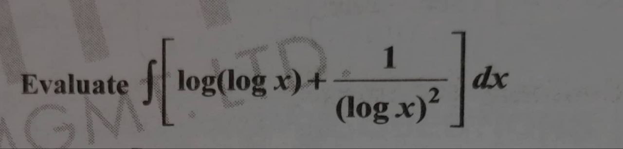 Solved ∫[log(logx)+(logx)21]dx | Chegg.com