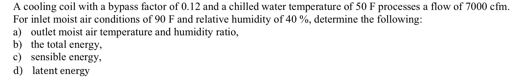 Solved A cooling coil with a bypass factor of 0.12 and a | Chegg.com