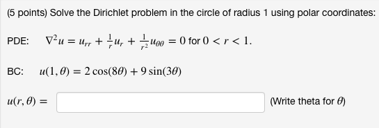 Solved (5 points) Solve the Dirichlet problem in the circle | Chegg.com