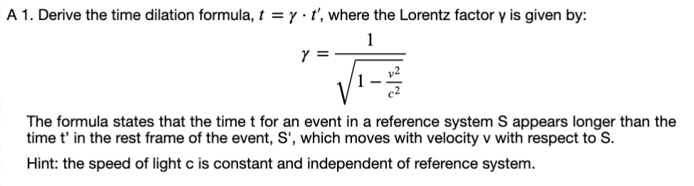 Solved 1. Derive the time dilation formula, t=γ⋅t′, where | Chegg.com